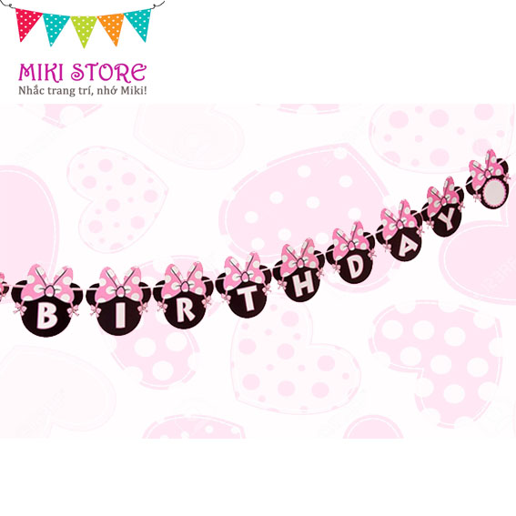DÂY CHỮ HAPPY BIRTHDAY MINNIE - MIKI STORE